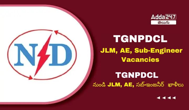 TGNPDCL JLM, AE, Sub-Engineer 2260 Vacancies Out