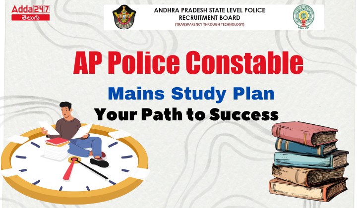 AP Police Constable Mains 2024 Study Plan: Your Path to Success