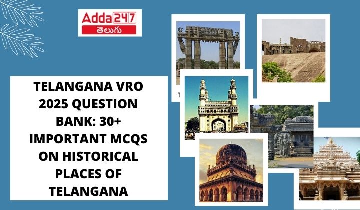 Telangana VRO 2025 Question Bank: 30+ Important MCQs on Historical Places of Telangana, Download PDF